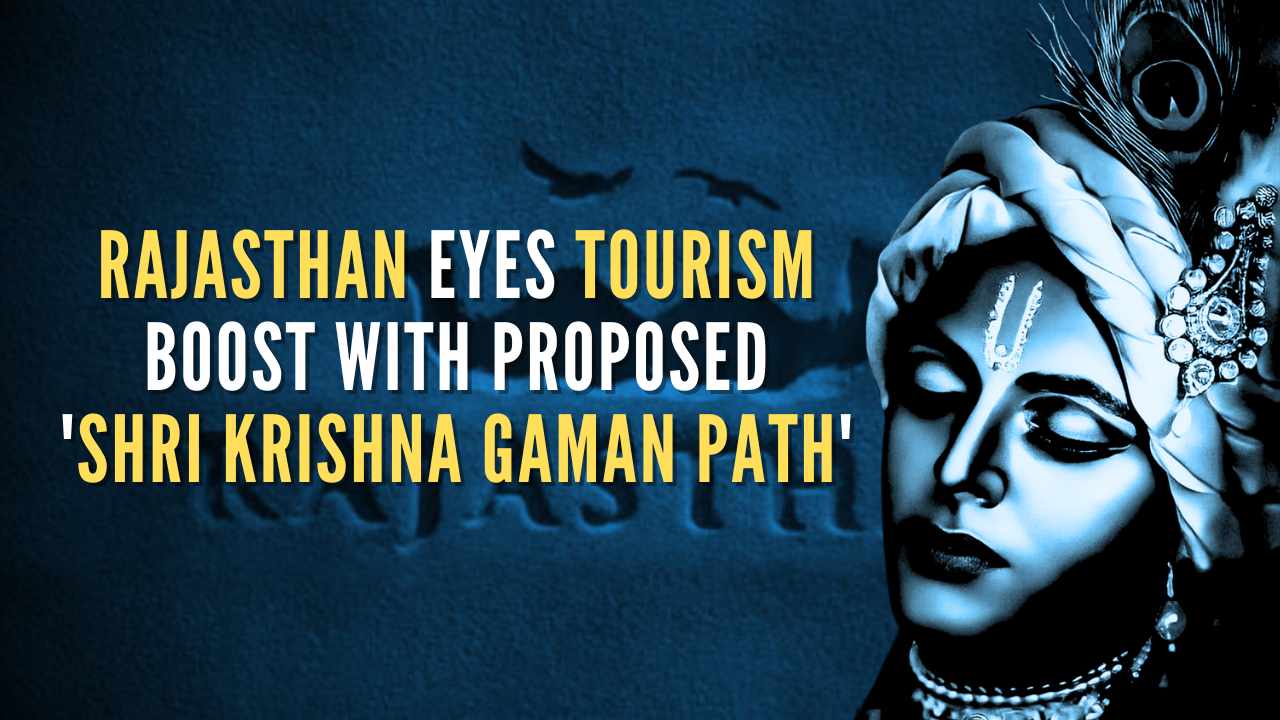 'Shri Krishna Gaman Path': Rajasthan Eyes Tourism Boost