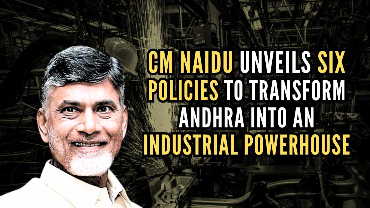 CM Naidu Unveils 6 Policies to Transform AP into an Industrial Powerhouse