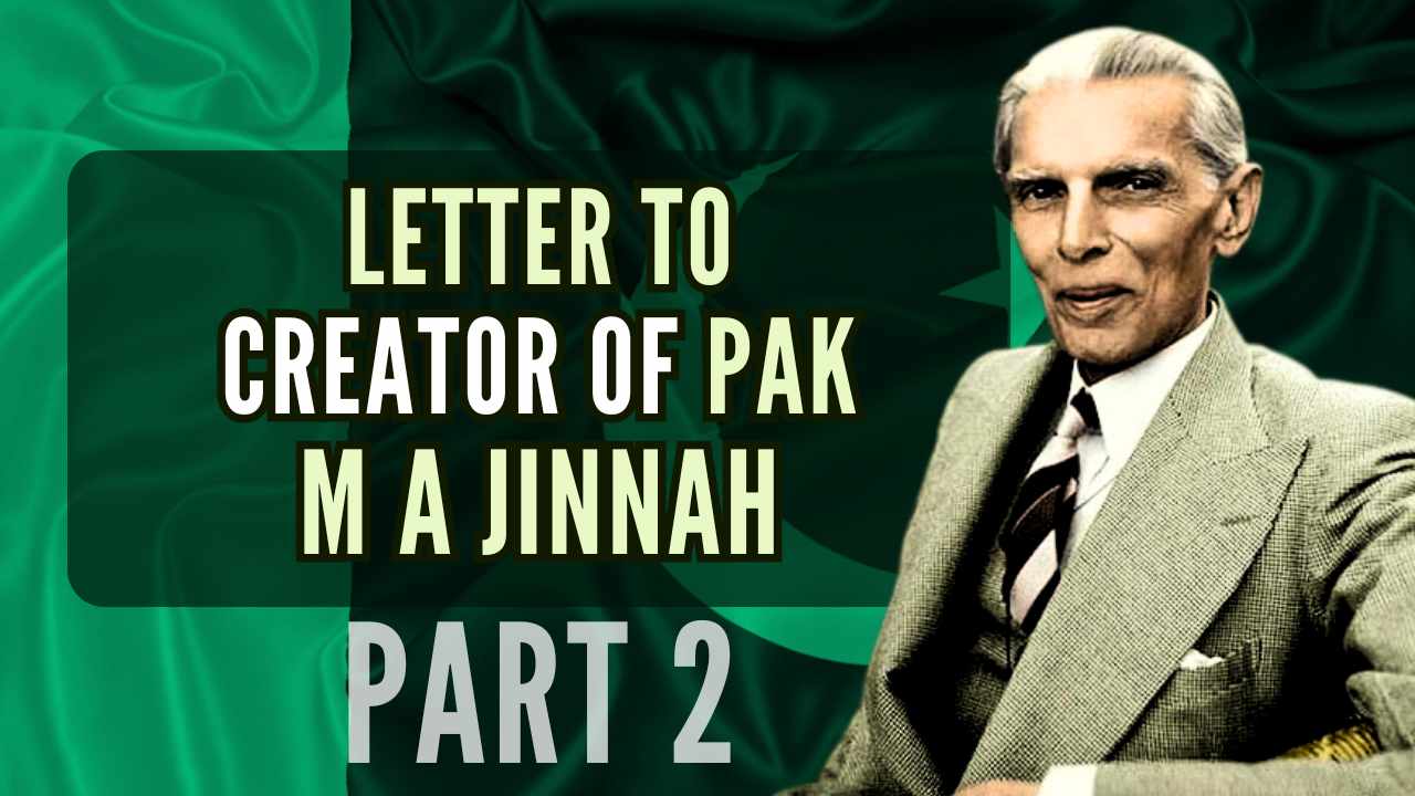 Dear Creator Of Pakistan M A Jinnah - Part 2
