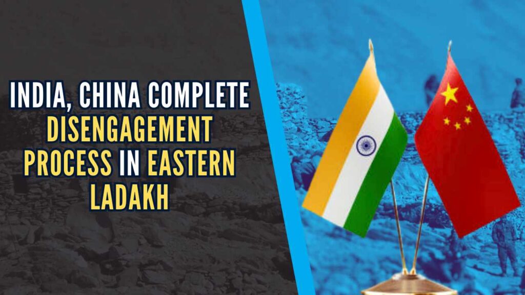 India, China Complete Disengagement Process in Eastern Ladakh