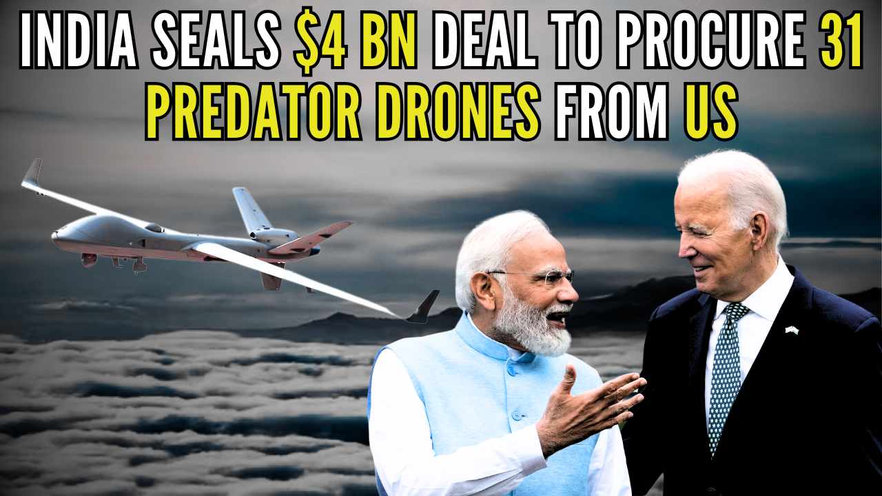 India Seals $4 Bn Deal to Procure 31 Predator Drones from US