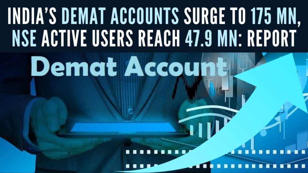 Demat Accounts in India Surge to 175 Mn as NSE Active Clients Hit 47.9 ...