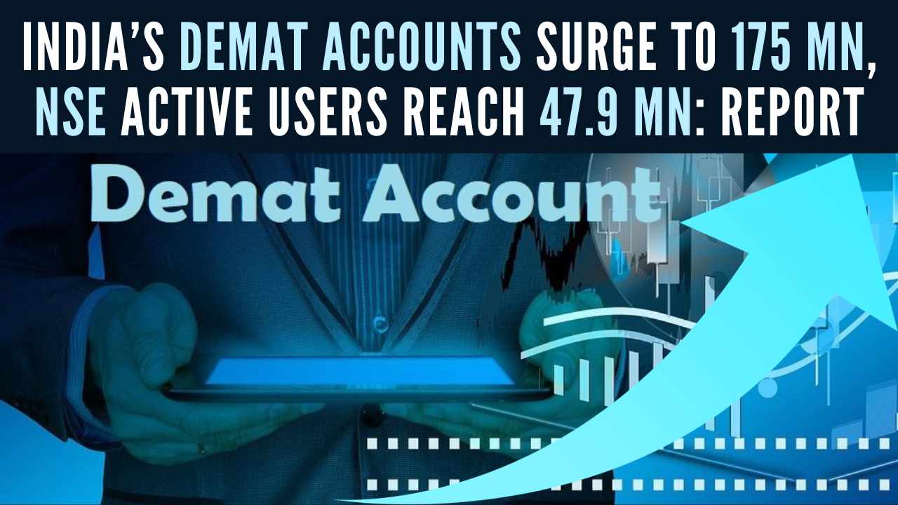 Demat Accounts in India Surge to 175 Mn as NSE Active Clients Hit 47.9 ...