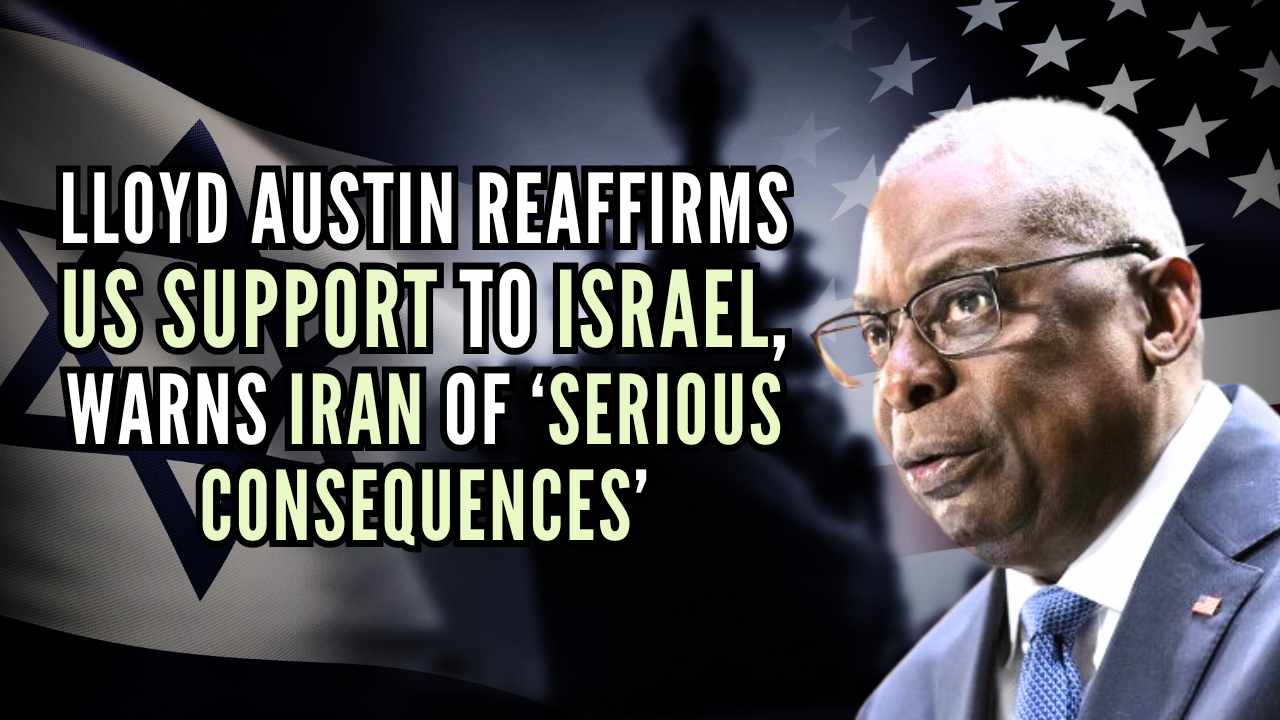 US Secretary of Defense Lloyd Austin Reaffirms Support for Israel