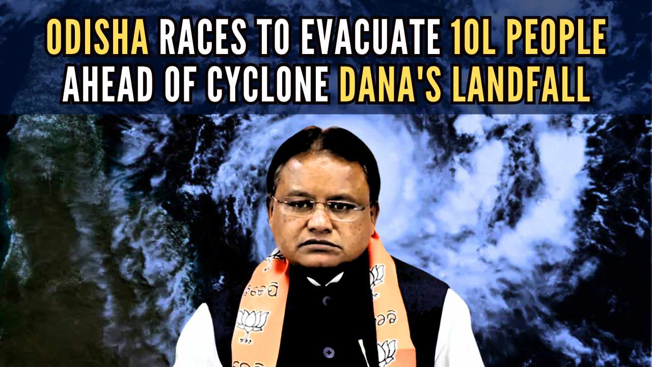 Odisha Races to Evacuate 10 Lakh People Ahead of Cyclone Dana
