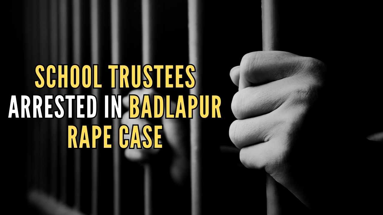 Badlapur Rape Case: Thane Crime Branch Arrest President, Secretary of ...