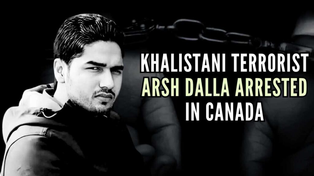 Canada: Khalistani Terrorist Arshdeep Singh (Arsh Dalla) Arrested