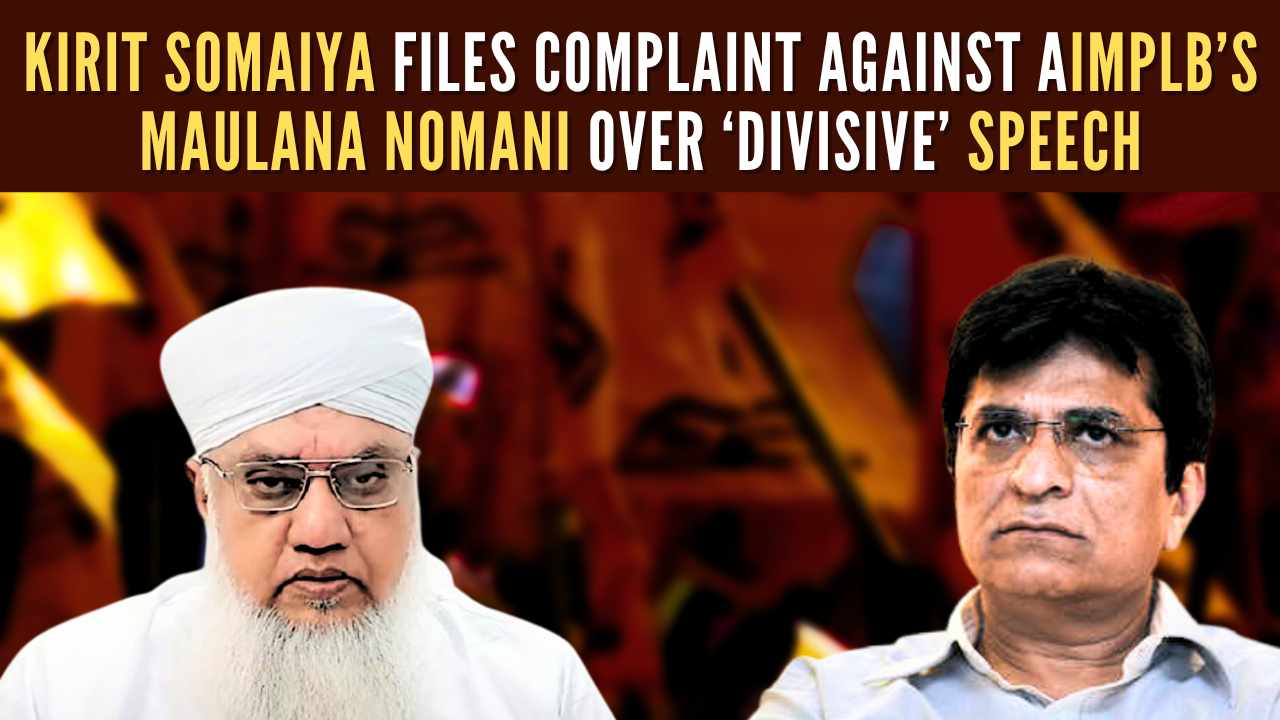 BJP's Kirit Somaiya Files Complaint against AIMPLB’s Maulana Nomani