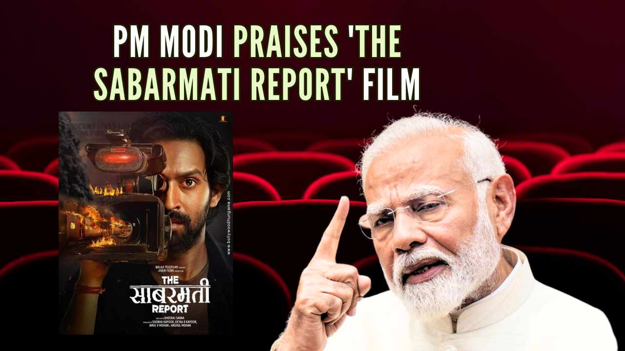 PM Modi Applauds Film ‘The Sabarmati Report’