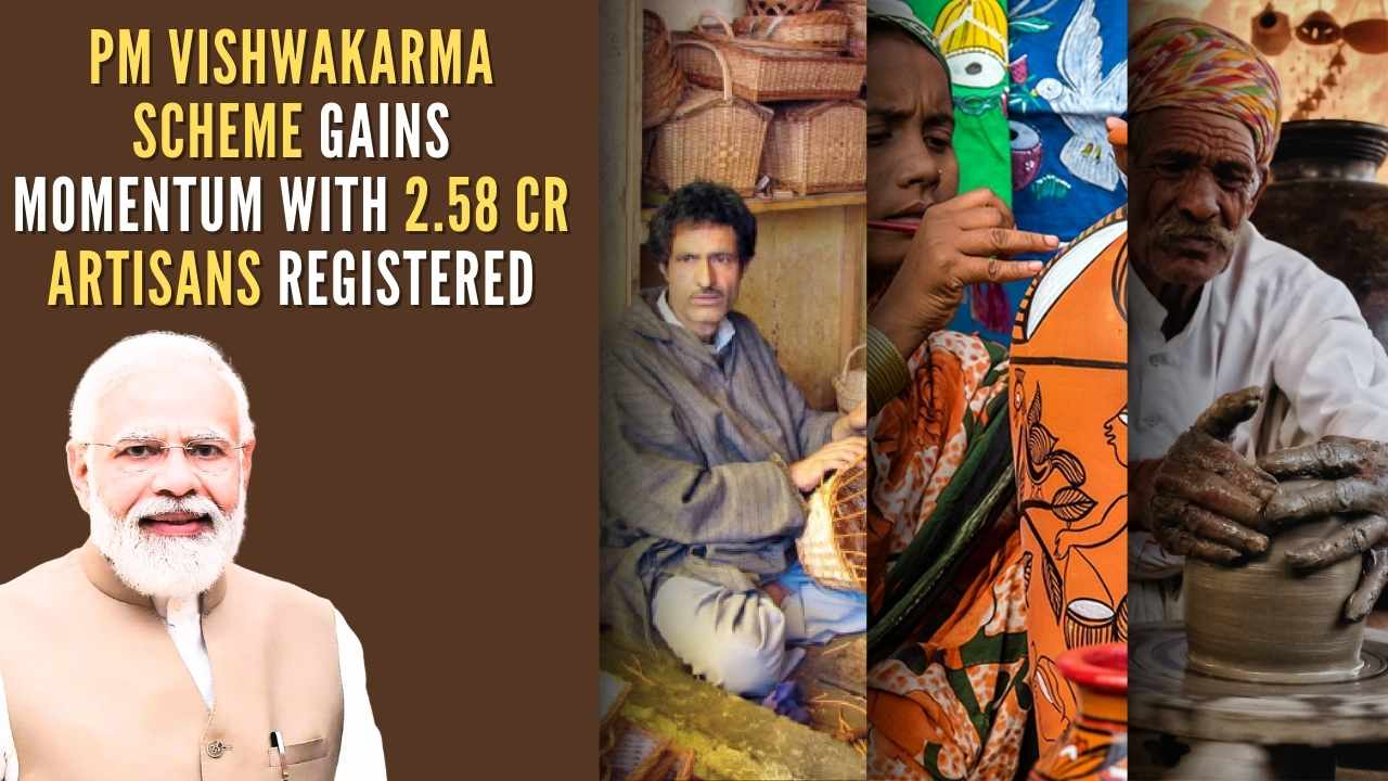 PM Vishwakarma Scheme Gains Momentum with 2.58 Cr Artisans Registered