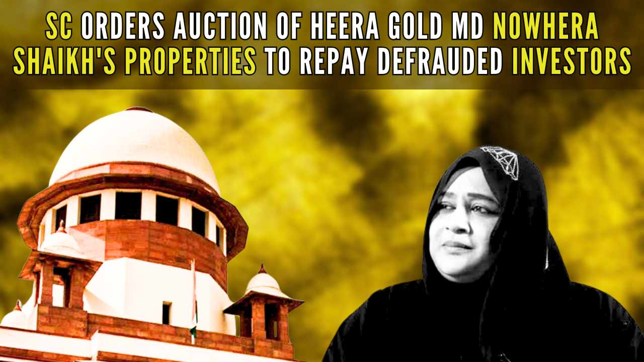 Heera Gold Scam: SC Directs ED to Auction Assets of Nowhera Shaikh
