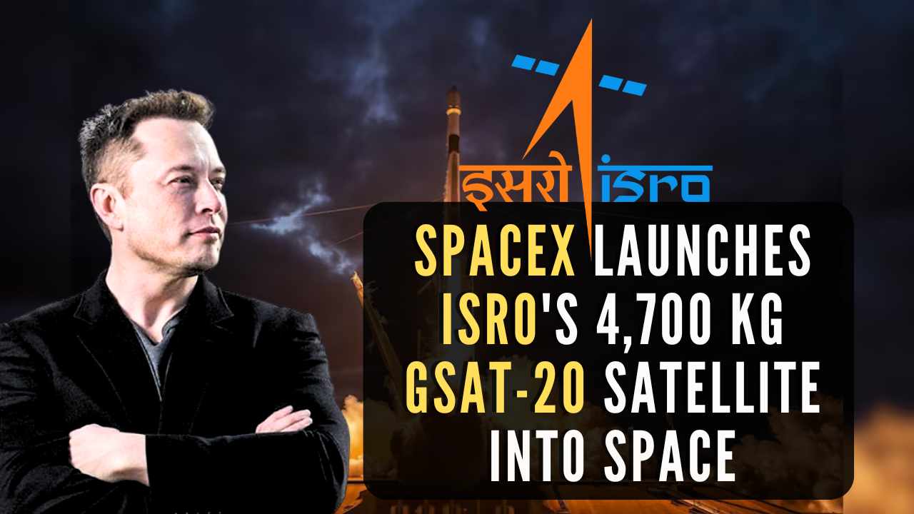 Musk's SpaceX Launches ISRO's 4,700 Kg GSAT-20 into Space