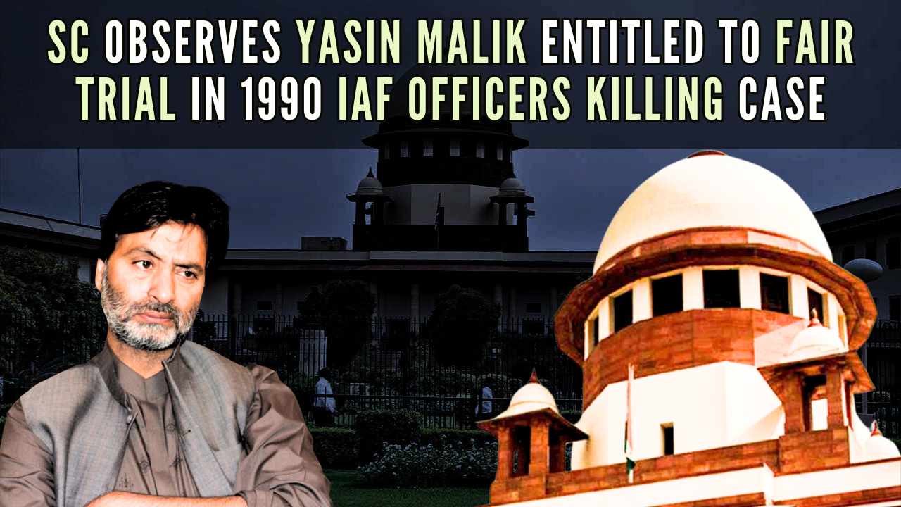 SC: Malik Entitled to Fair Trial in 1990 IAF Officers Killing Case