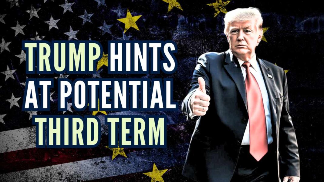 Donald Trump Hints at Potential Third Term