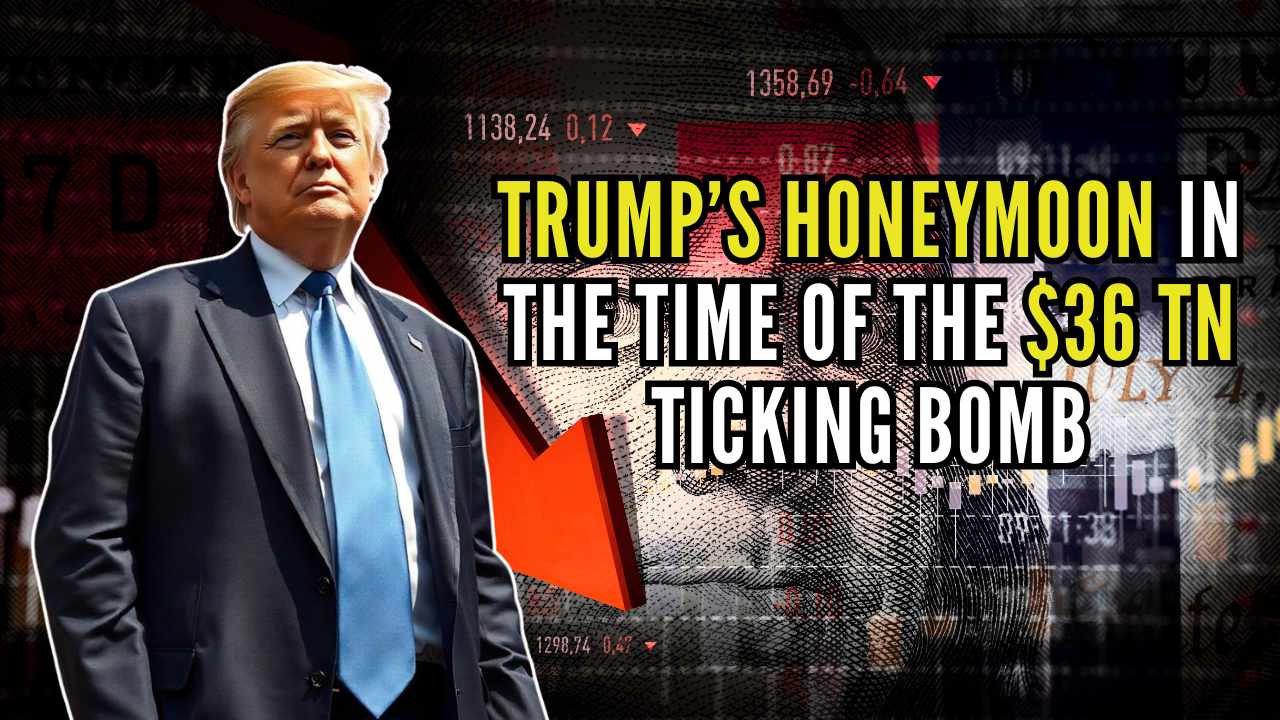Trump’s Honeymoon in the time of the $36 Trillion Ticking Bomb