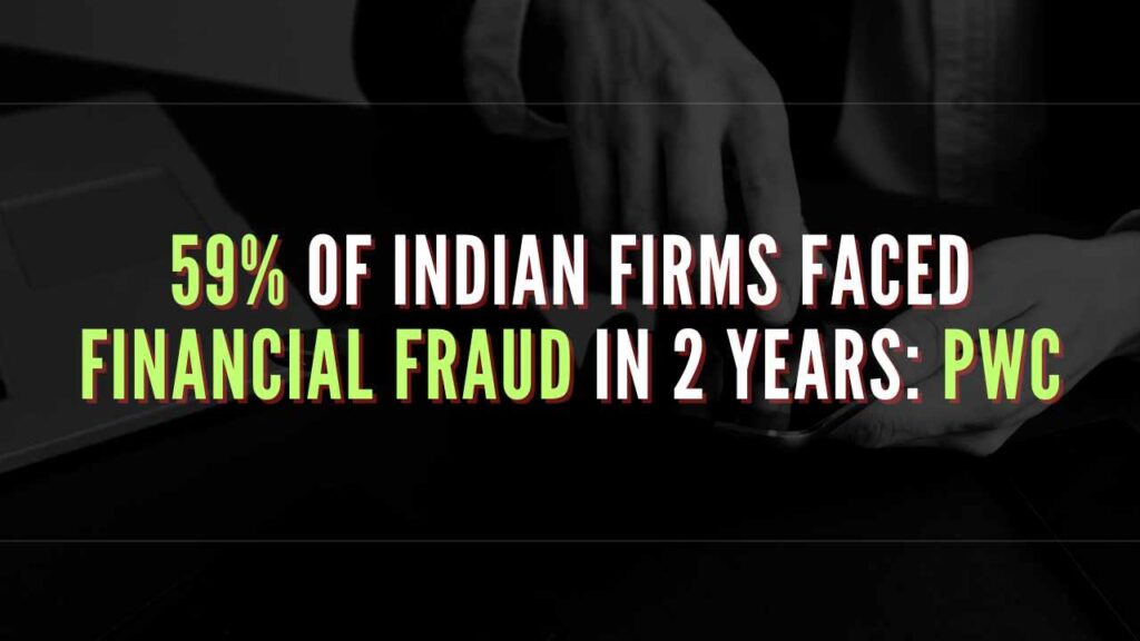 PwC Survey: 59% of Entities Surveyed Faced Financial Frauds