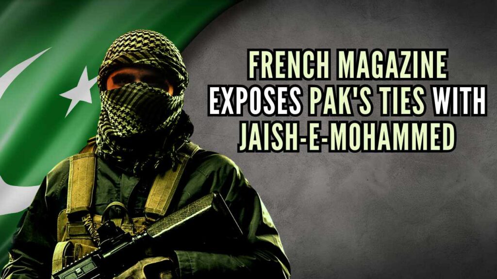 French Magazine Exposes Pakistan’s Ties to Jaish-e-Mohammed