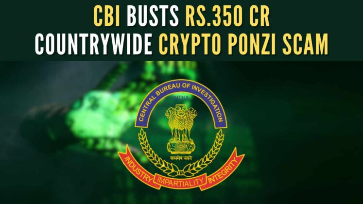 CBI Busts Rs.350 Crore Countrywide Crypto Ponzi Scam