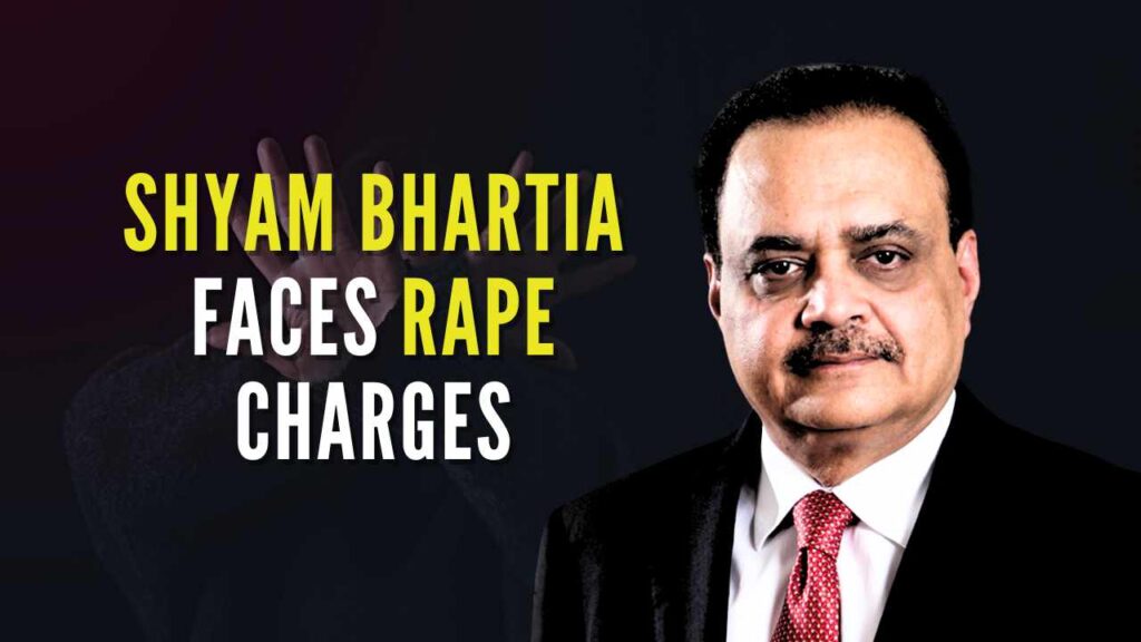 FIR Filed against Industrialist Shyam Bhartia for Rape