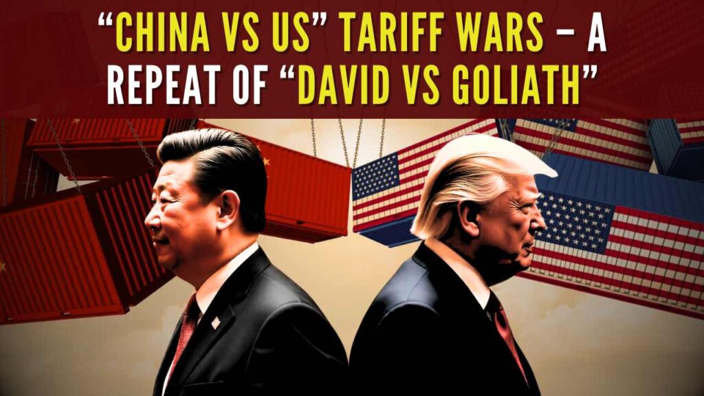 “China vs US” Tariff Wars – A Repeat of “David vs Goliath