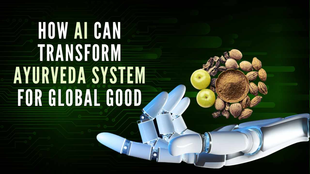 How AI Can Transform Ayurveda System For Global Good