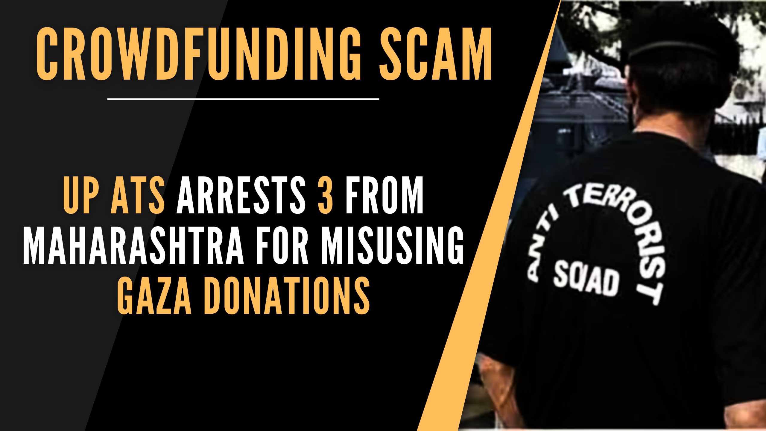 Crowdfunding Scam: UP ATS Arrests 3 from Maharashtra for Misusing Gaza ...