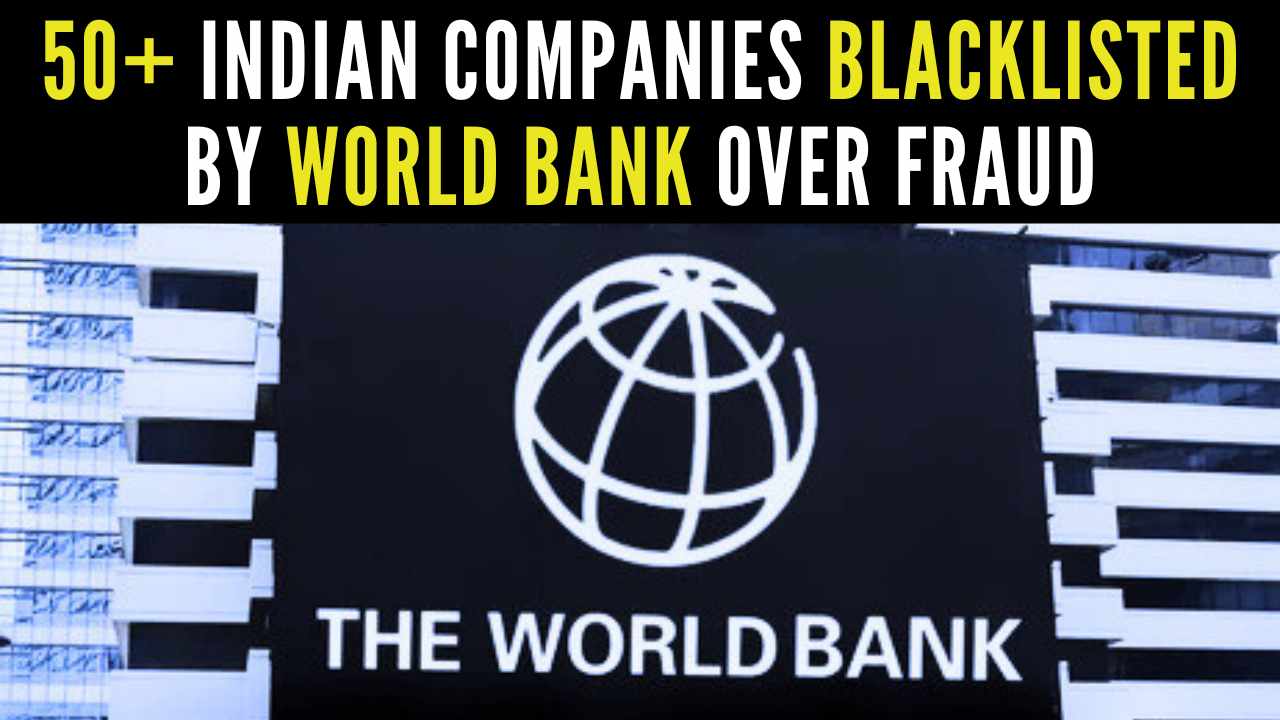 World Bank’s Debarred List Shows Over 50 Indian Firms for Fraudulent ...