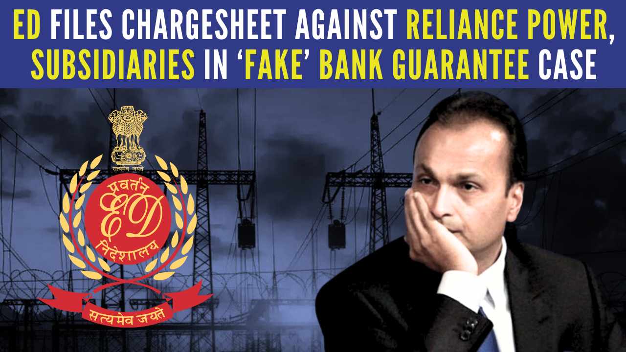 ED Files Chargesheet Against Reliance Power, Subsidiaries in Fake Bank ...
