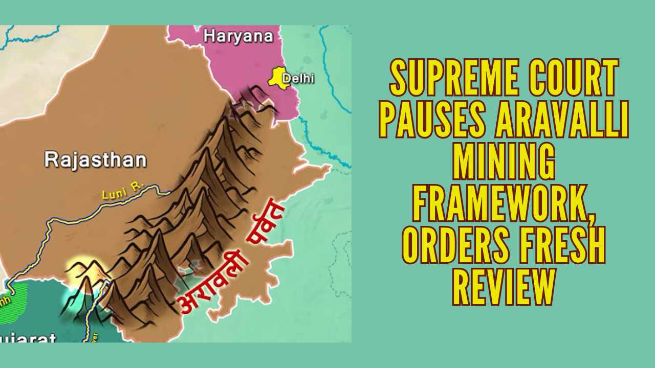 Aravalli range row: Supreme Court puts November judgment in abeyance