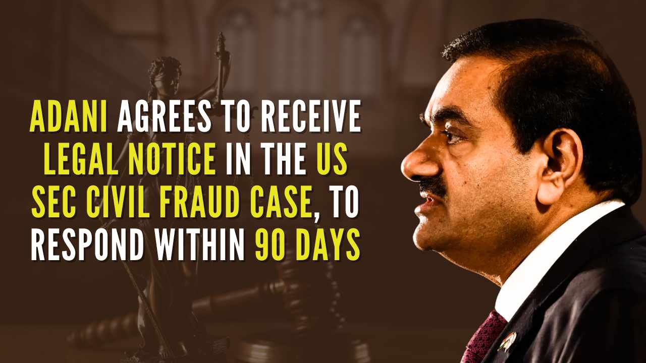 Adani Agrees to Receive Legal Notice in US SEC Civil Fraud Case