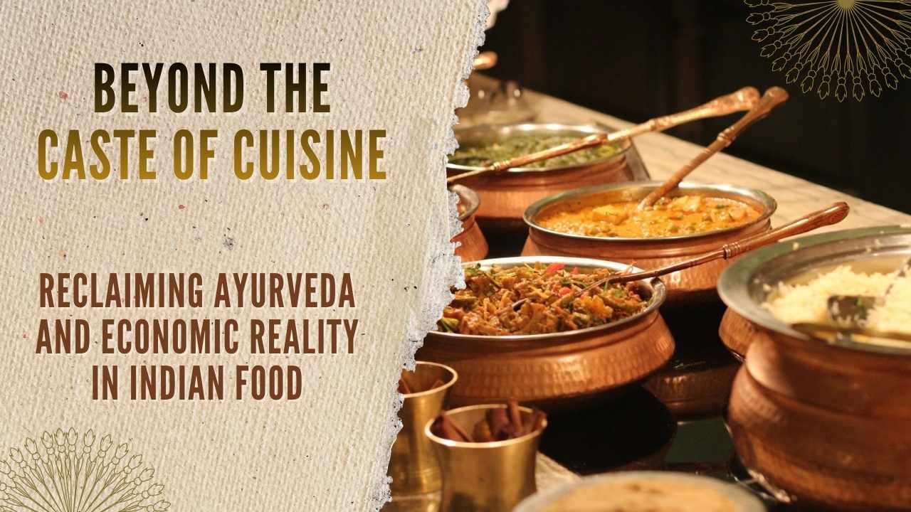 Beyond Caste of Cuisine: Reclaiming Ayurveda & Economic Reality in ...