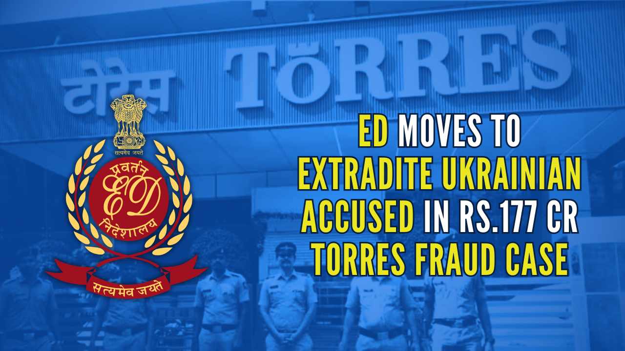 Torres Jewellery Fraud Case: ED Initiates Extradition Process against ...