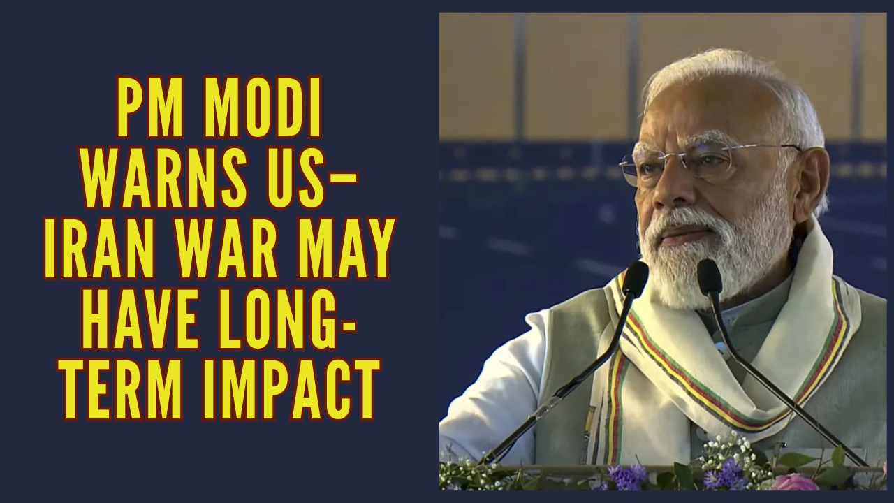 PM Modi warns US–Iran war may have long-term impact on India