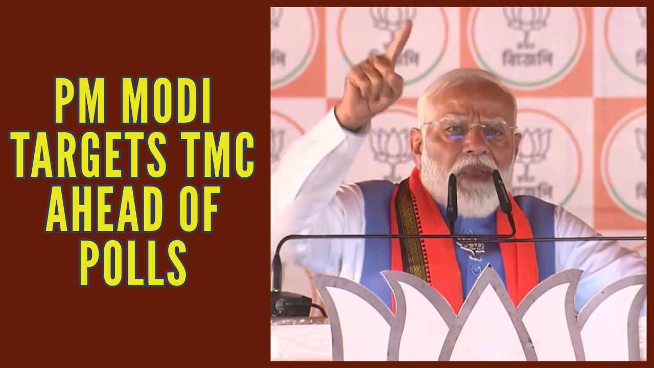 PM Modi targets TMC ahead of state polls