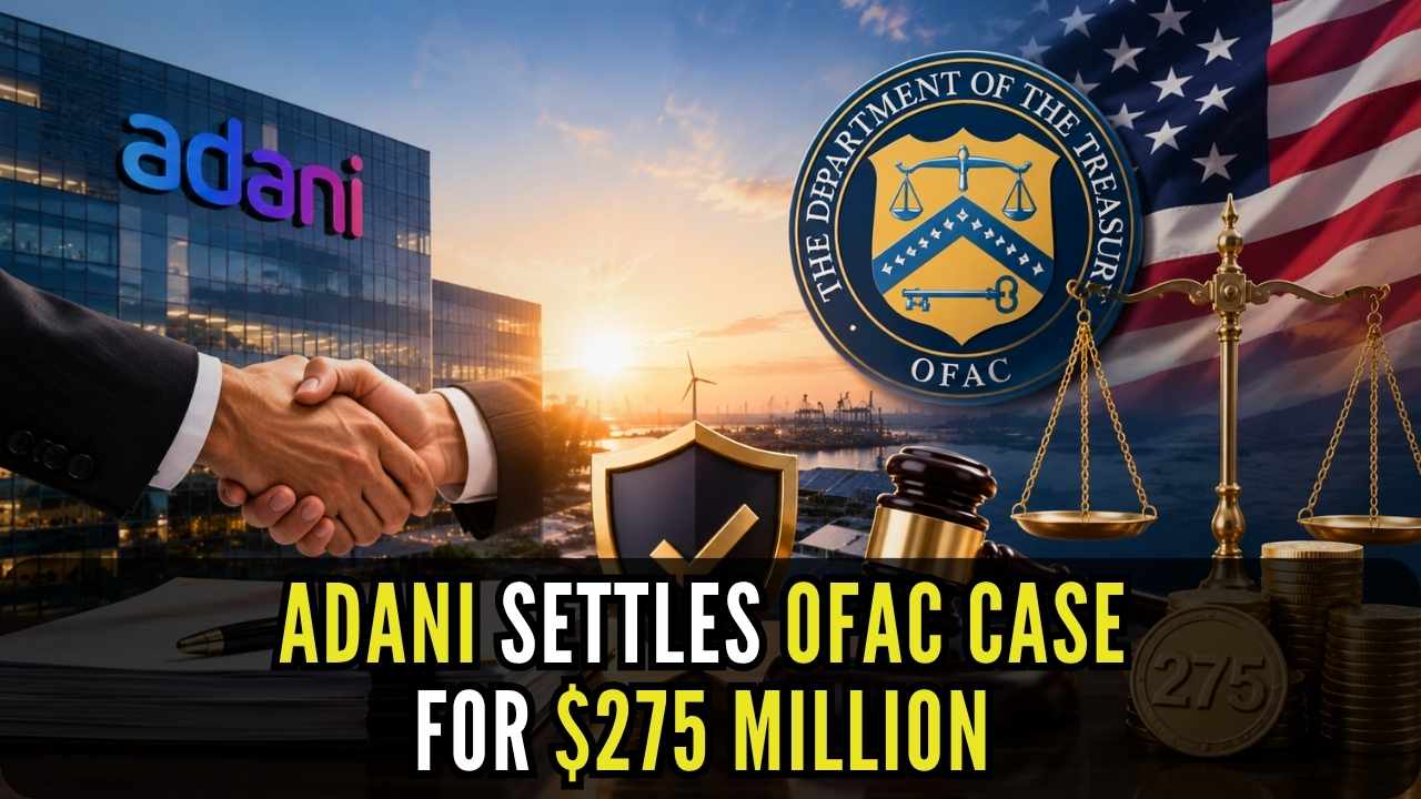 Adani Resolves OFAC Sanctions Case with USD 275 Mn Settlement