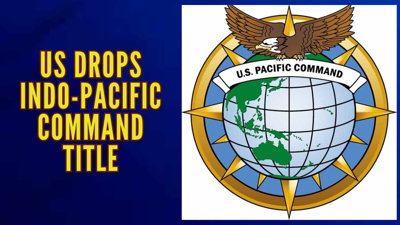 US drops ‘Indo’ from Pacific Command name, shows incorrect map of India